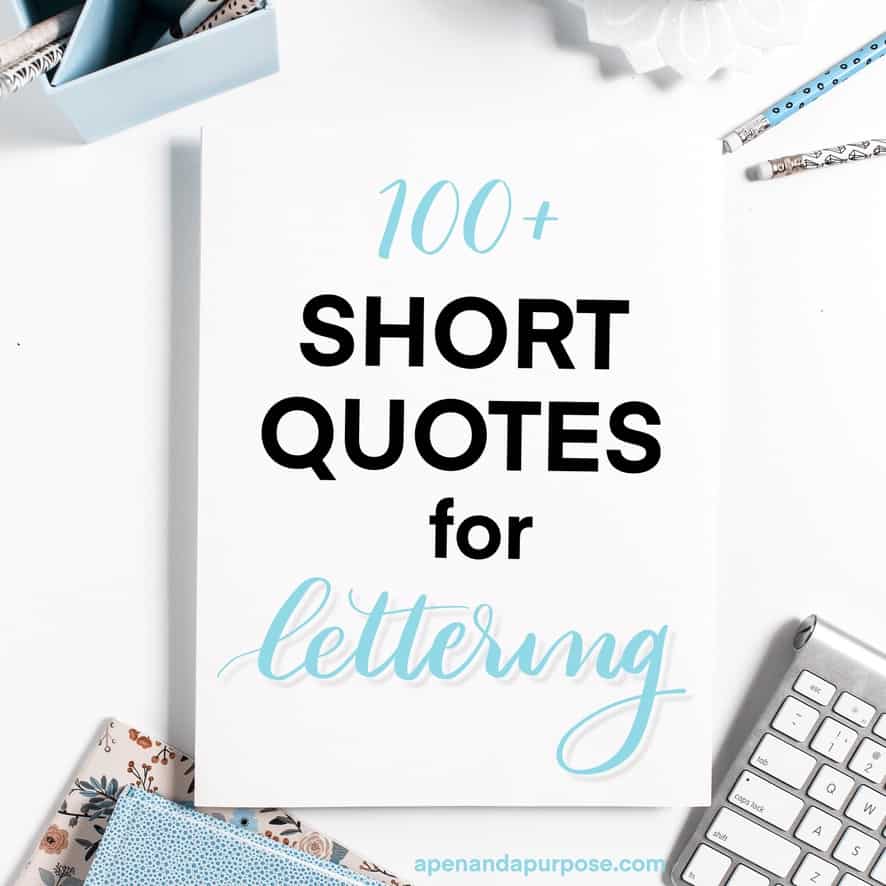 150 Short Quotes For Lettering and Calligraphy Practice